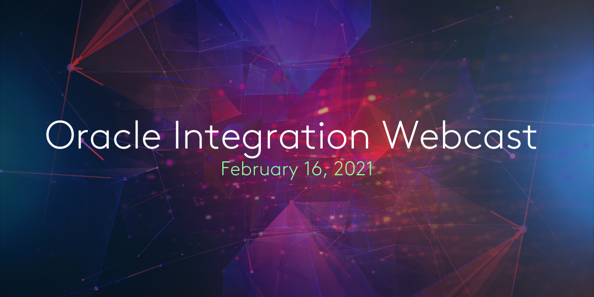 Oracle Integration Webcast- February 2021 | Boxfusion